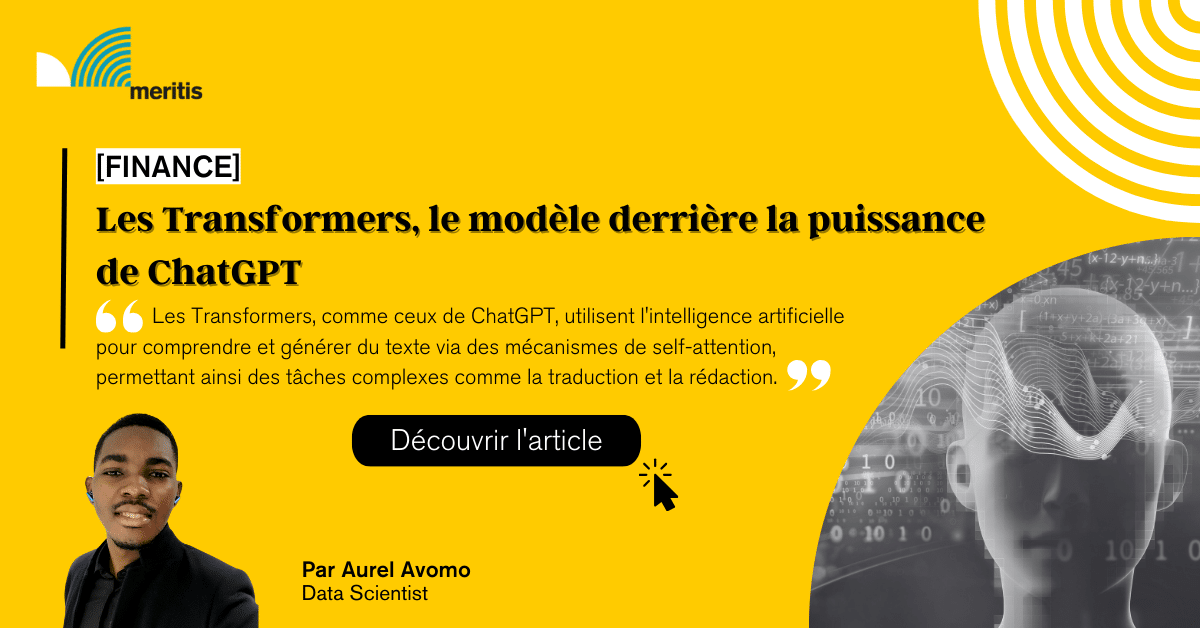 Les Transformers, le modèle derrière la puissance de ChatGPT